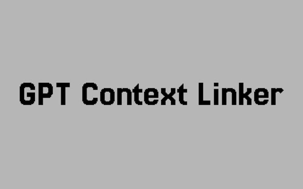 GPT Context Linker สำหรับ Google Chrome - ส่วนขยาย ดาวน์โหลด