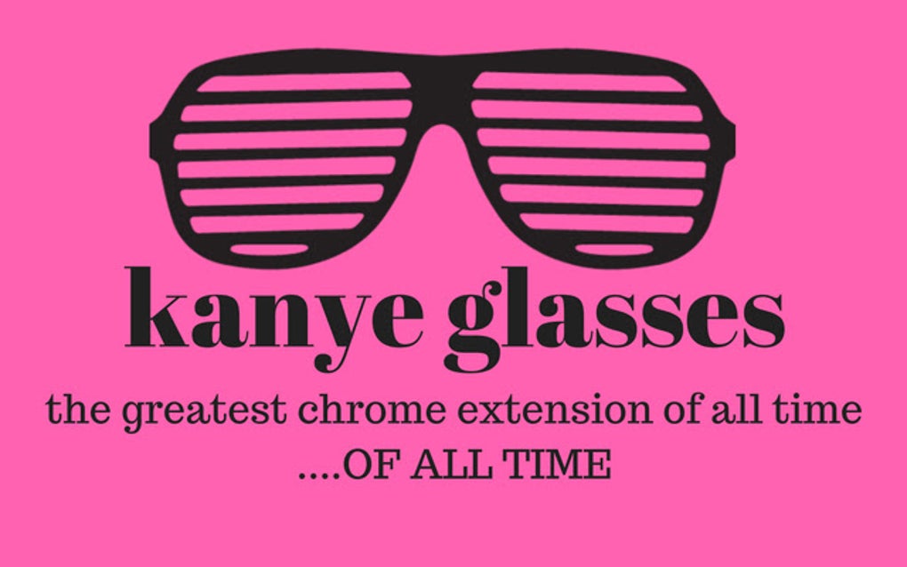 Kanye Glasses for Chrome for Google Chrome - Extension Download