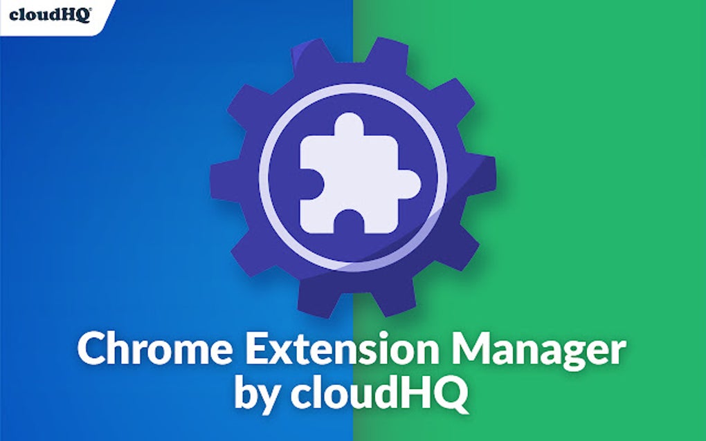 Chrome Extension Manager by cloudHQ for Google Chrome - Extension Download