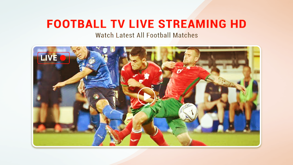 Live Football TV Stream HD for Android - Download Live Football TV Stream HD for Android - Download