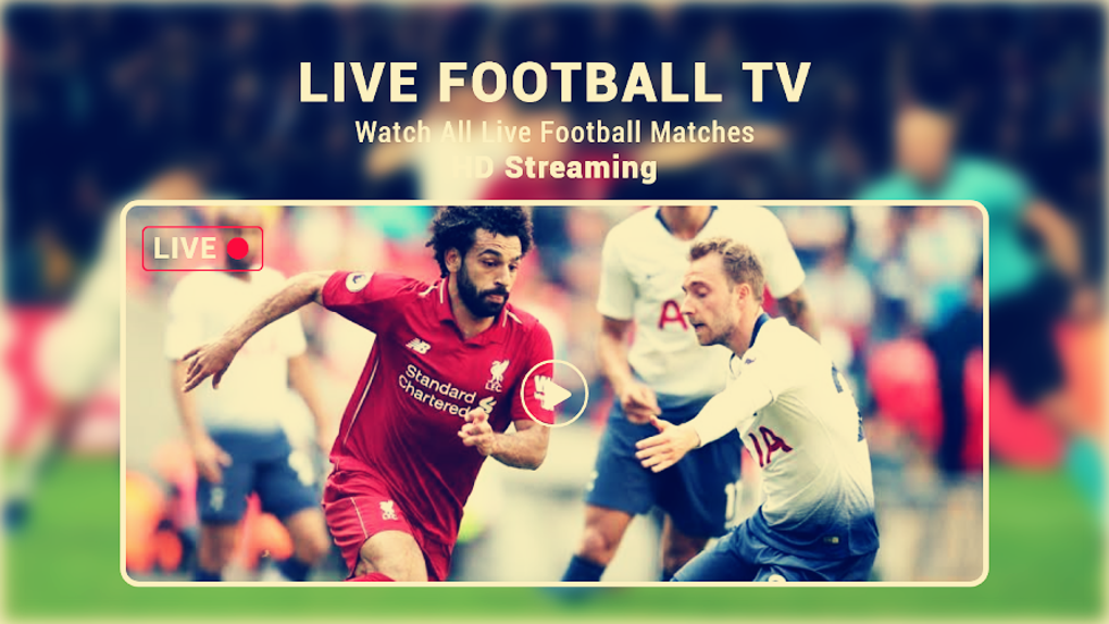 Live Football TV Stream HD for Android - Download Live Football TV Stream HD for Android - Download