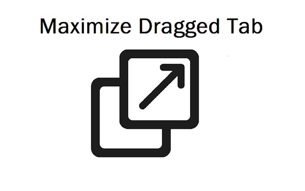 Maximize Dragged Tab for Google Chrome - Extension Download