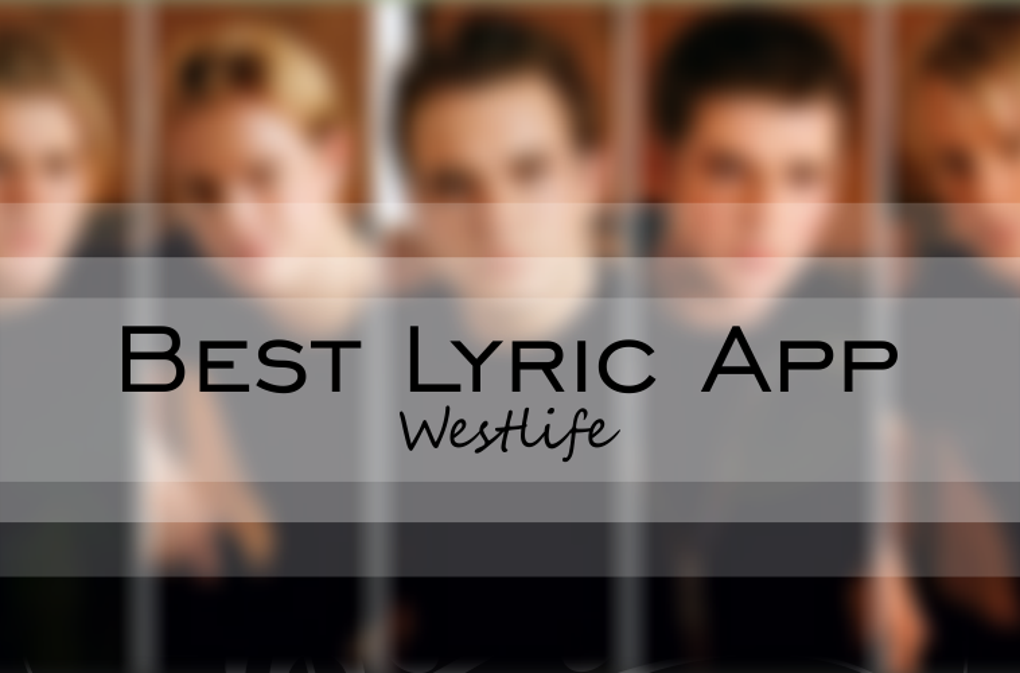 Android 용 Westlife Full Album Lyrics 1999 - 2019 offline APK - 다운로드