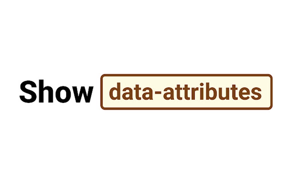 Show Data Attributes for Google Chrome - Extension Download