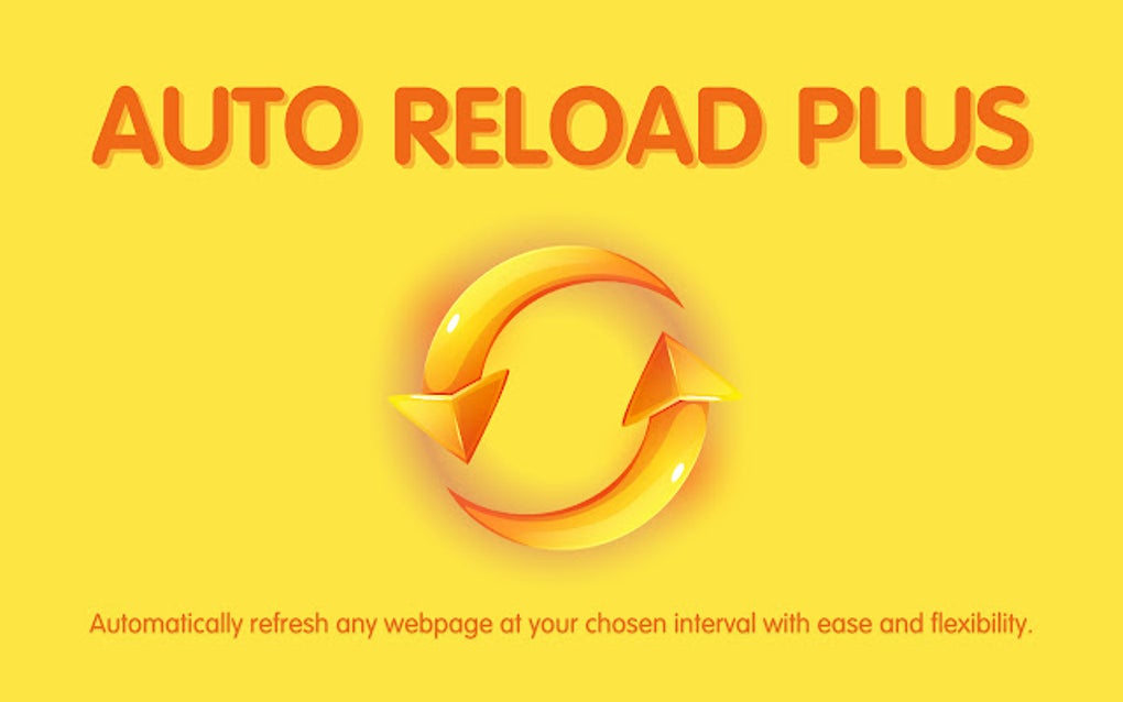 Auto Reload Plus – Easy Page Auto Refresh para Google Chrome ...