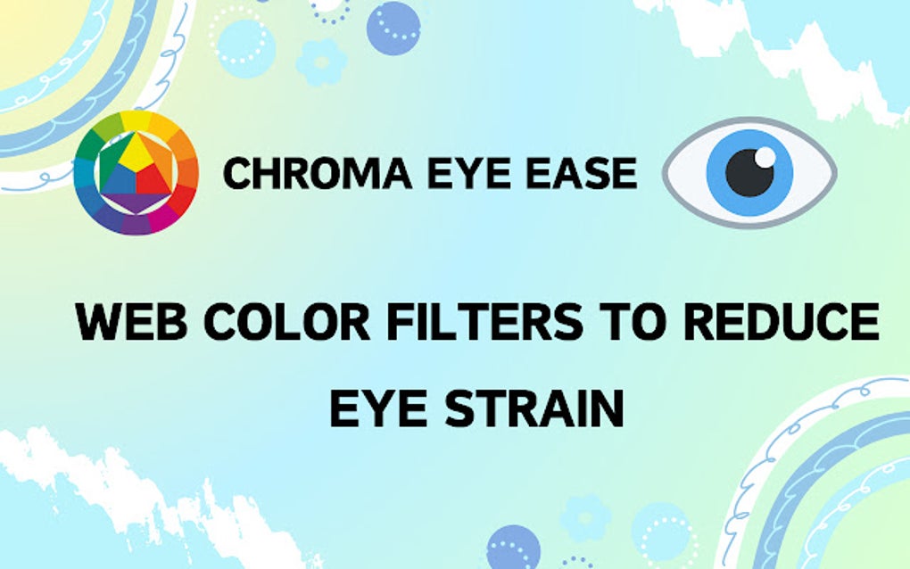 Chroma Eye Ease - Web Color Filters to Reduce Eye Strain for Google ... Chroma Eye Ease - Web Color Filters to Reduce Eye Strain for Google ...