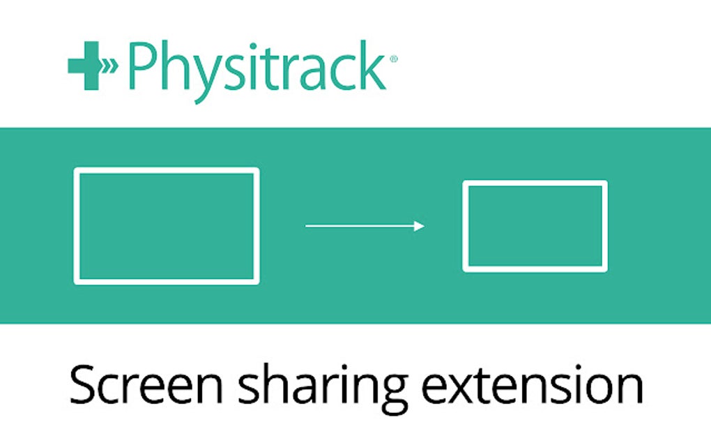 Physitrack Screen Sharing for Google Chrome - Extension Download