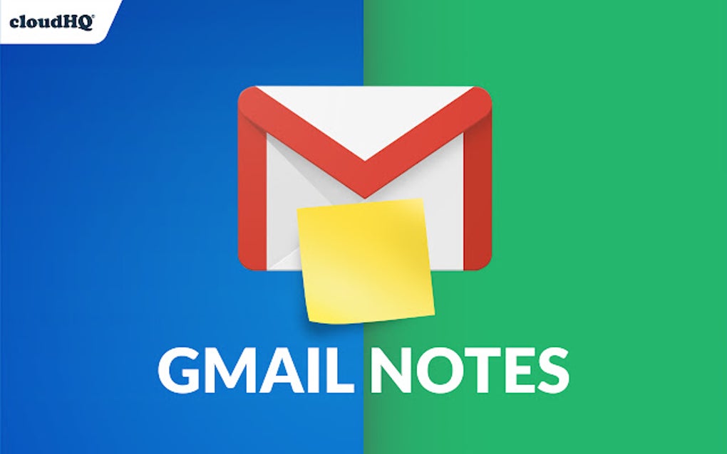 Gmail Notes by cloudHQ for Google Chrome - Extension Download