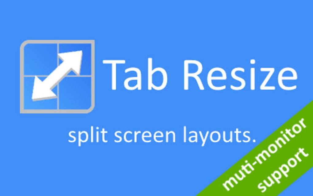 Tab Resize - split screen layouts for Google Chrome - Extension Download