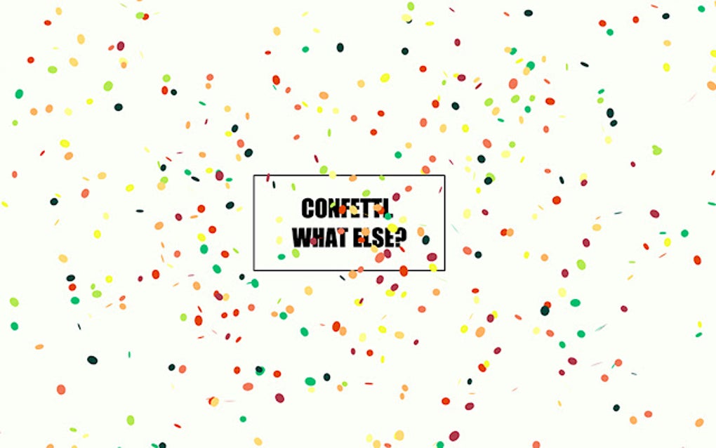 Confetti! Confetti all over... What else? for Google Chrome - Extension ...
