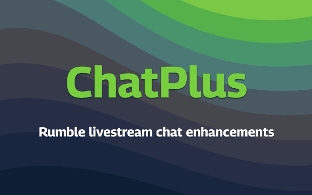 ChatPlus for Rumble for Google Chrome - Extension Download