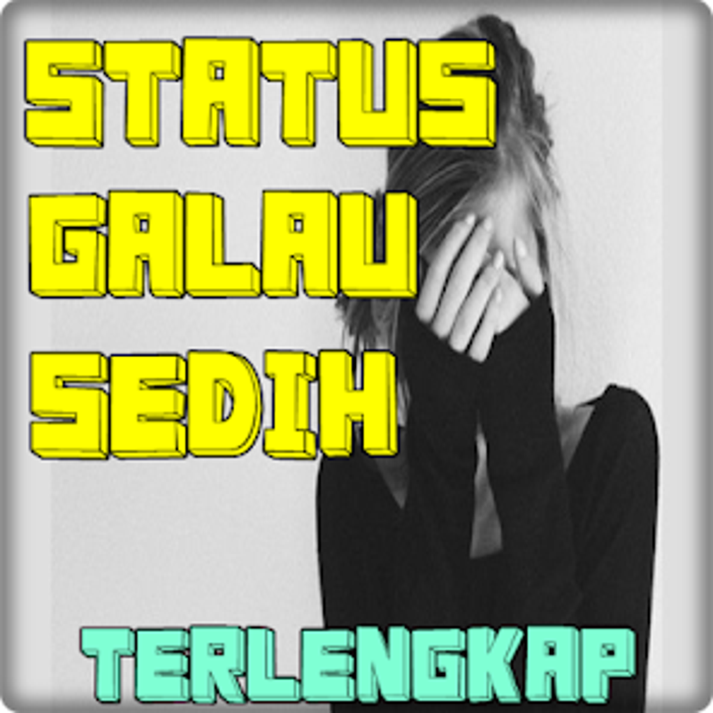 Status Galau Sedih Terbaper for Android - Download