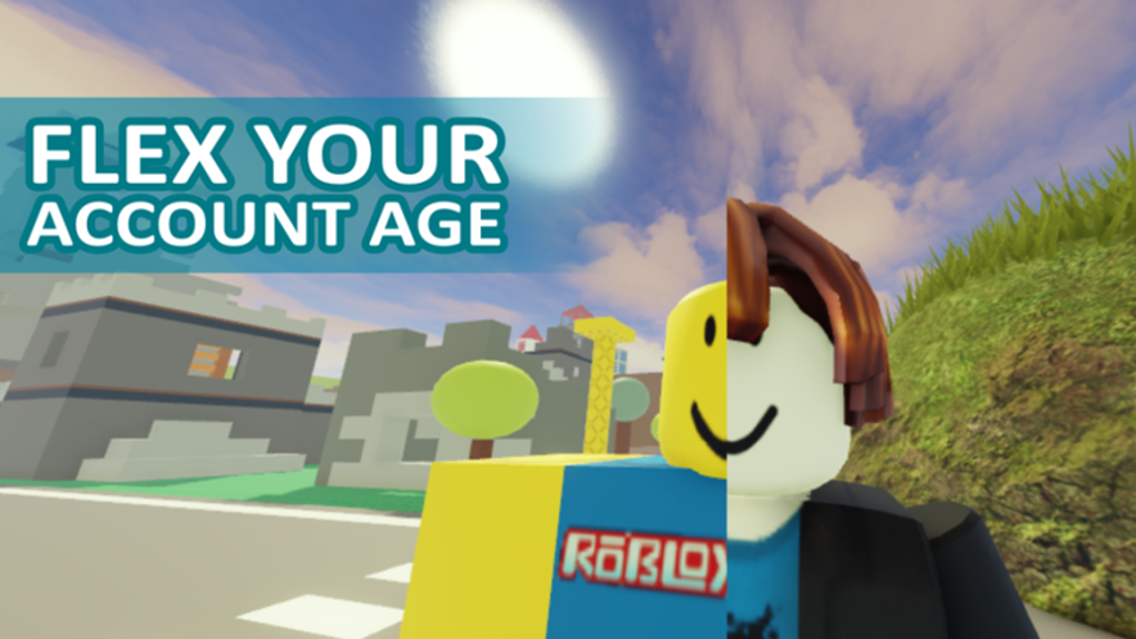 Flex Your Account Ageˢ for ROBLOX - Game Download