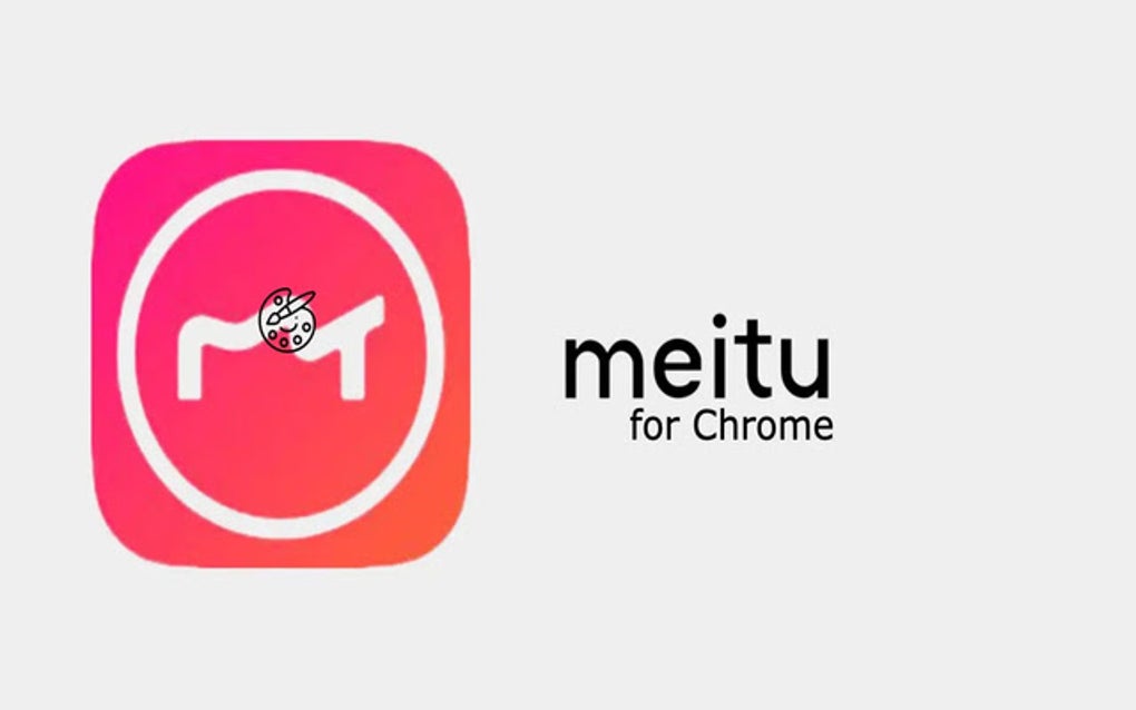 Extension Meitu for Chrome สำหรับ Google Chrome - ส่วนขยาย ดาวน์โหลด