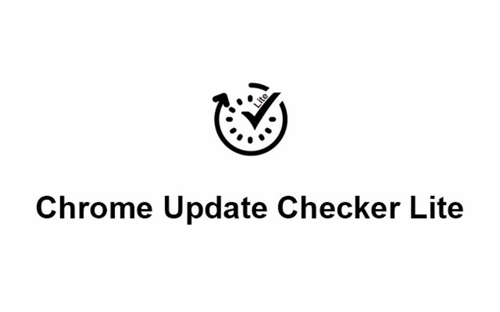 Chrome Update Checker Lite cho Google Chrome - Tiện ích mở rộng Tải về