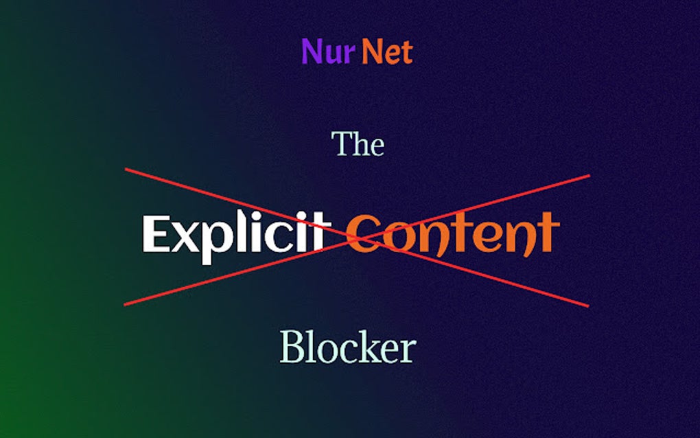 Nur Net | The Explicit Content Blocker for Google Chrome - Extension Download