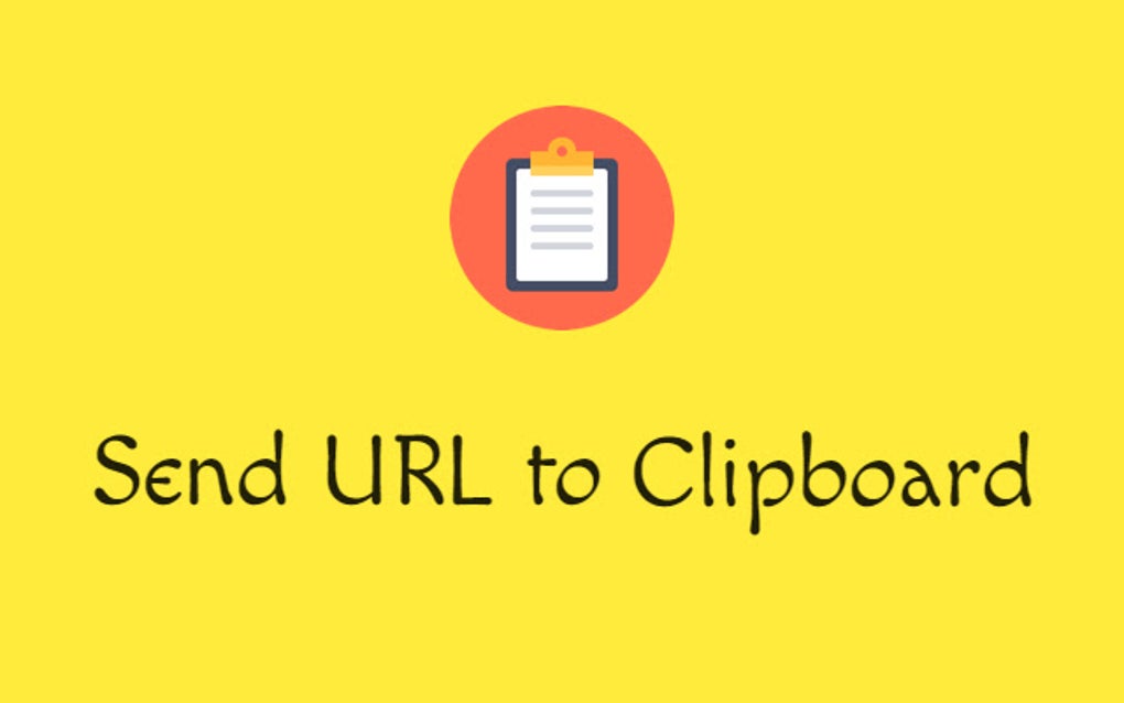 Send URL to Clipboard for Google Chrome - Extension Download