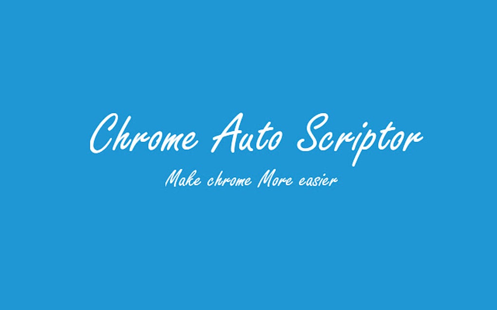 Chrome-Auto-scriptor para Google Chrome - Extensión Descargar