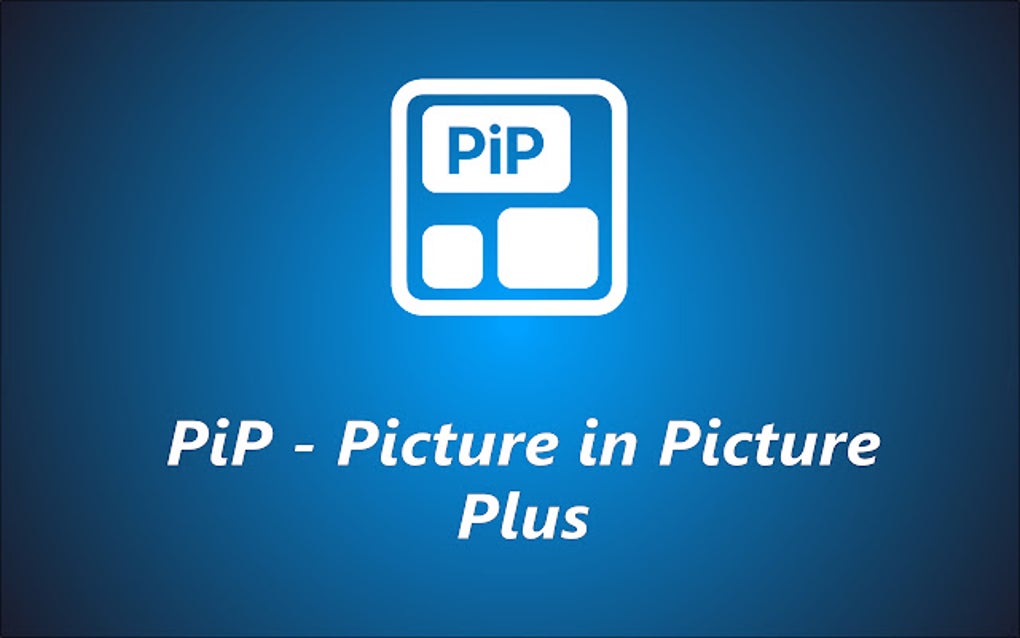 PiP - Picture in Picture Plus for Google Chrome - Extension Download