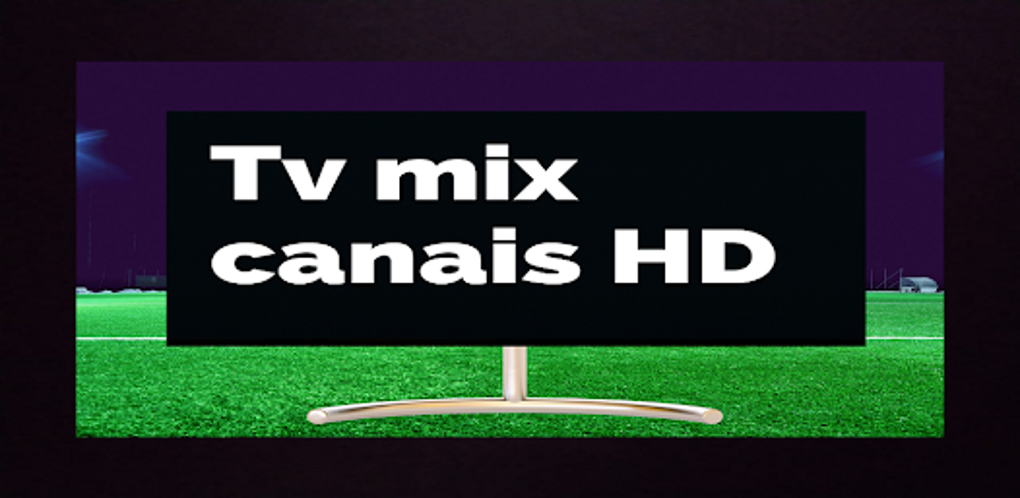 TV mix canais HD para Android - Descargar