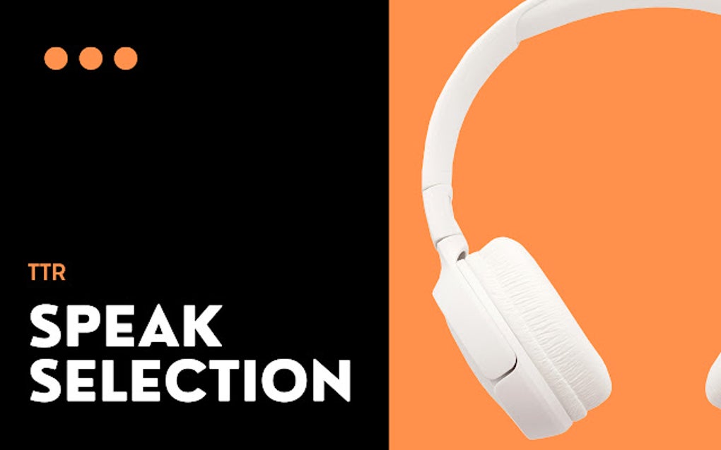 TTR Speak Selection for Google Chrome - Extension Download