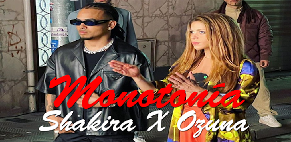 Monotonia - Shakira x Ozuna for Android - Download