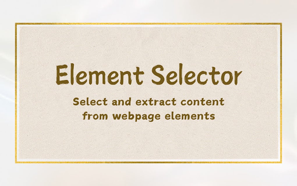 Element Selector สำหรับ Google Chrome - ส่วนขยาย ดาวน์โหลด