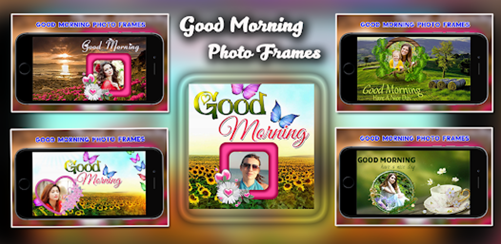 Good Morning Photo Frames for Android - Download