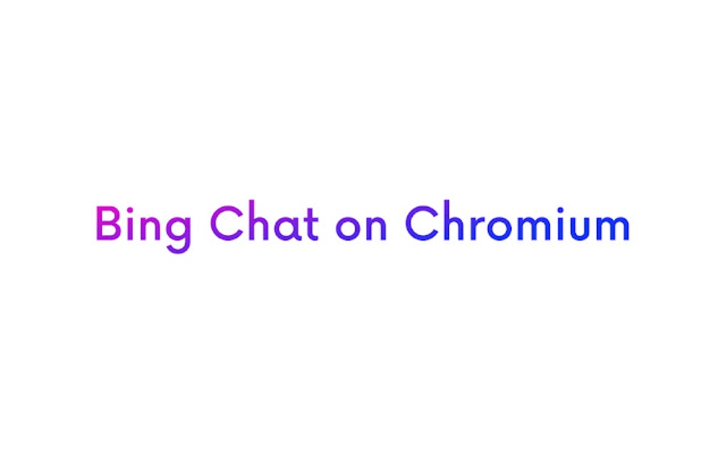Bing Chat on Chromium for Google Chrome - Extension Download