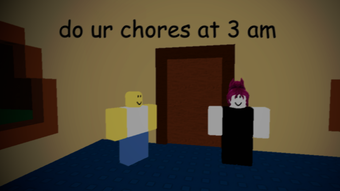 do your chores at 3am for ROBLOX - Game Download
