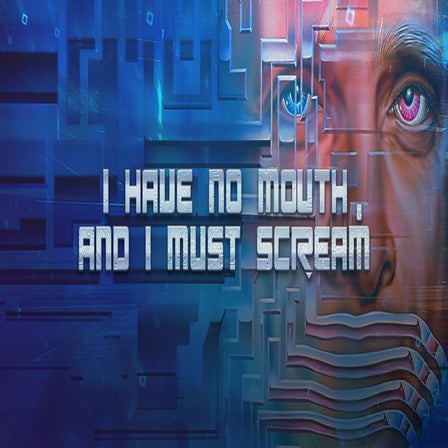 I Have No Mouth, and I Must Scream - Download