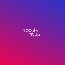 Too Shy To Ask para Android - Descargar