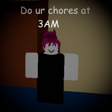do your chores at 3am for ROBLOX - Game Download
