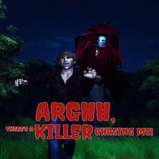 Arghh Theres a Killer Chasing Me - İndir