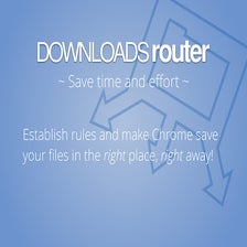Downloads Router for Google Chrome - Extension Download