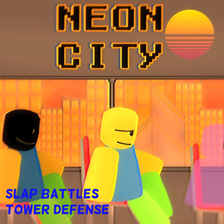 NEON CITY Slap battles Tower Defense for ROBLOX - Game Download
