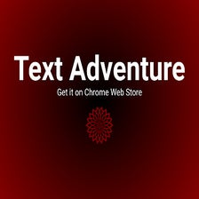 Text Adventure!!! Google Chrome için - Eklenti İndir