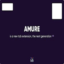 Amure - New tab extension for browser pour Google Chrome - Extension ...