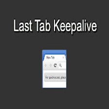 Last Tab Keepalive for Google Chrome - Extension Download