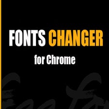 Fonts Changer for Google Chrome - Extension Download