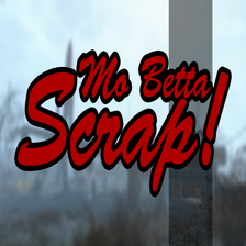 Mo Betta Scrap - Scrap Material Overhaul per Fallout 4 - Mod Download