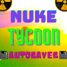 Nuke Tycoon NuclearUPDATE for ROBLOX - Game Download