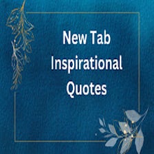 New Tab Inspirational Quotes for Google Chrome - Extension Download