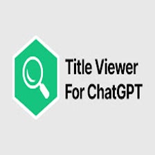 Title Viewer for ChatGPT สำหรับ Google Chrome - ส่วนขยาย ดาวน์โหลด