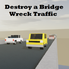 Destroy the Bridge and Wreck Traffic for ROBLOX - Game Download