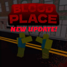 Blood Place FINAL UPDATE per ROBLOX - Gioco Download