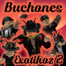 Buchones Exotikoz 2 para ROBLOX - Juego Descargar