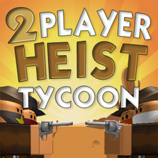 Two Player Heist Tycoon para ROBLOX - Jogo Download
