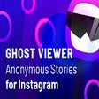 Ghost Viewer| Anonymous Stories for Instagram Google Chrome için ...