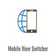 Mobile View Switcher for Google Chrome - Extension Download